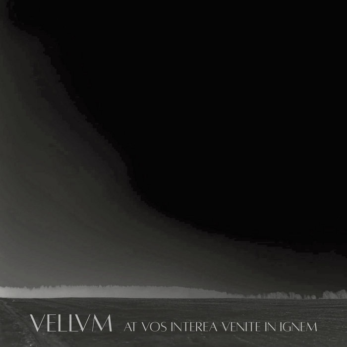 AT VOS INTEREA VENITE IN IGNEM | VELLVM