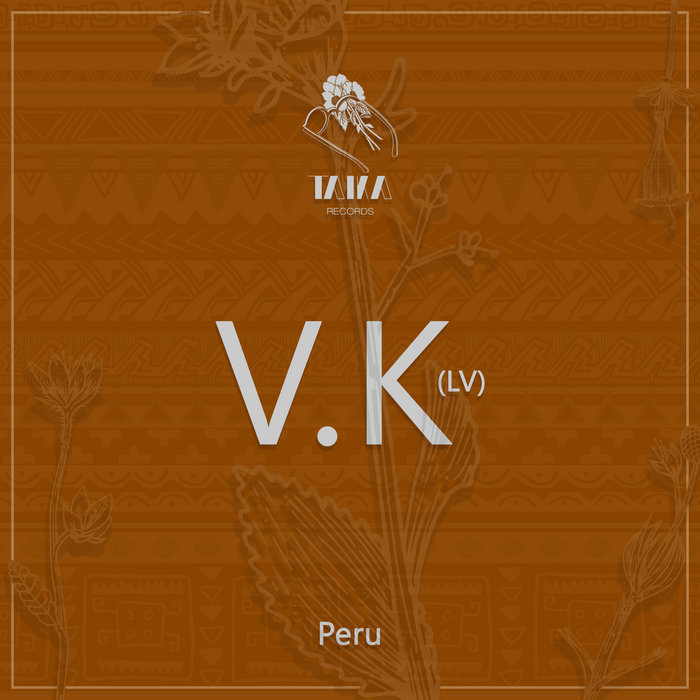 Peru by V.K | Taika Records