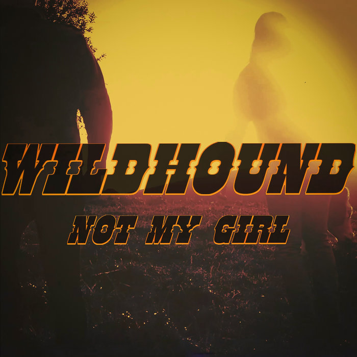 Not My Girl | Wildhound