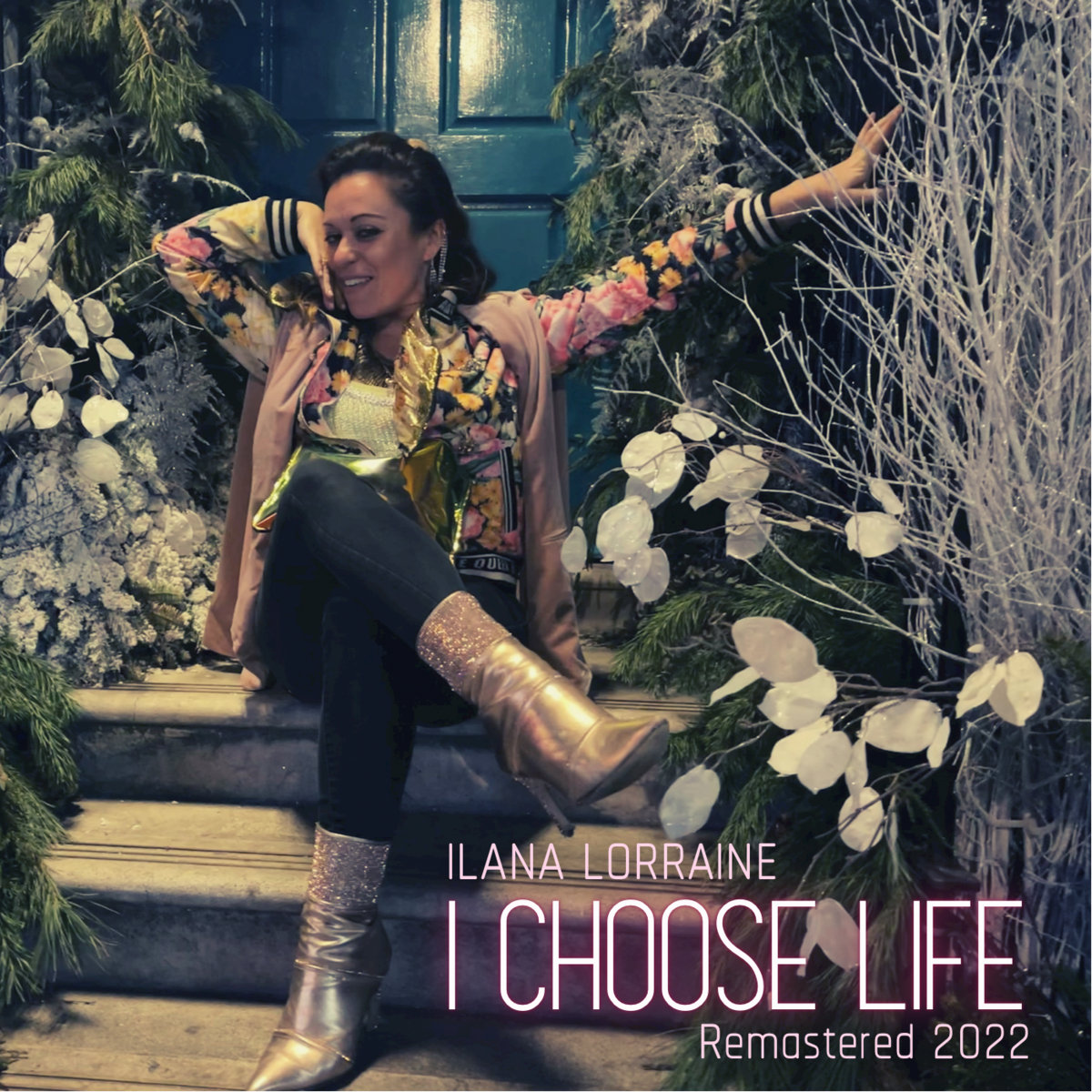 I Choose Life remastered 2022 | ilana Lorraine | Ilana Lorraine