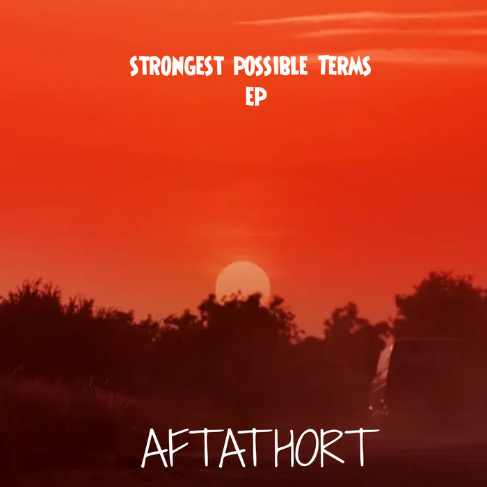 Strongest Possible Terms | Aftathort