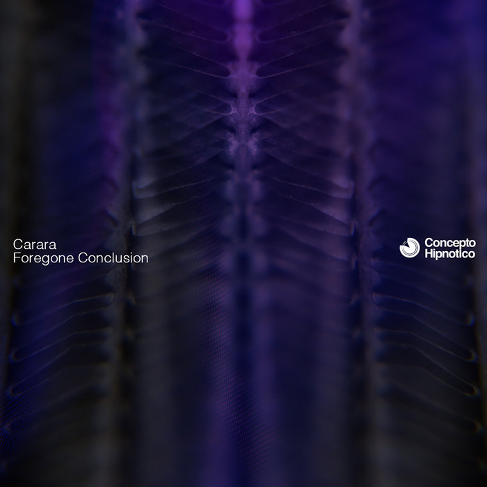 Foregone Conclusion [CHR279] | Carara | Concepto Hipnotico