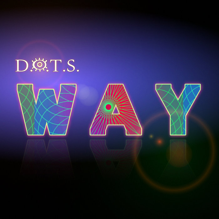 D.O.T.S. - Way | D.O.T.S.