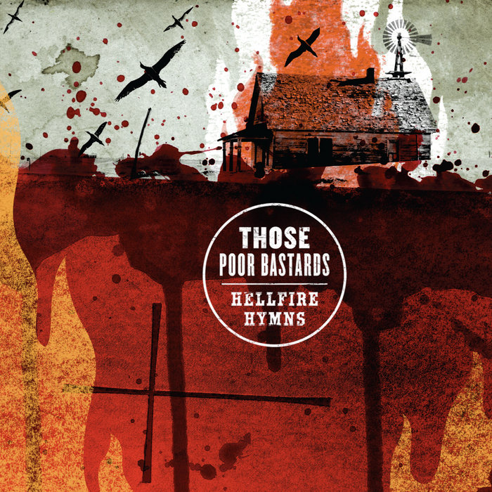 The Hellbound Train | Those Poor Bastards