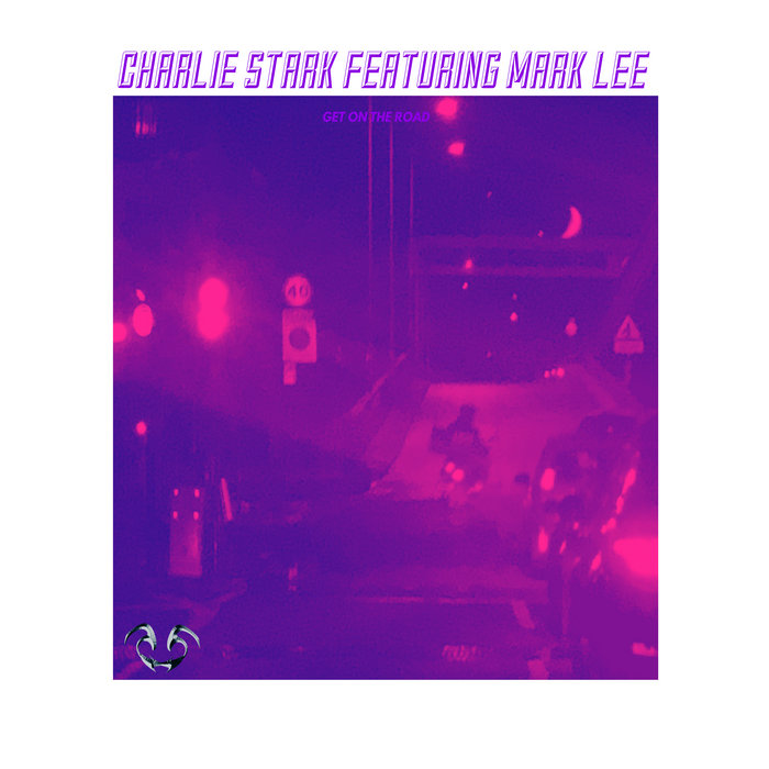 Get on The Road Ft Mark Lee | Charlie Stark