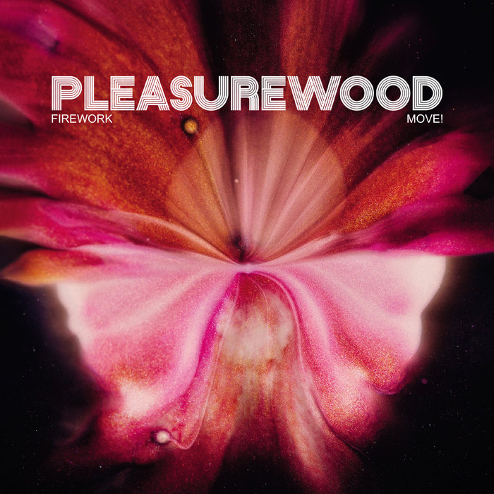 Firework / Move! | Pleasurewood | Farfalla Records