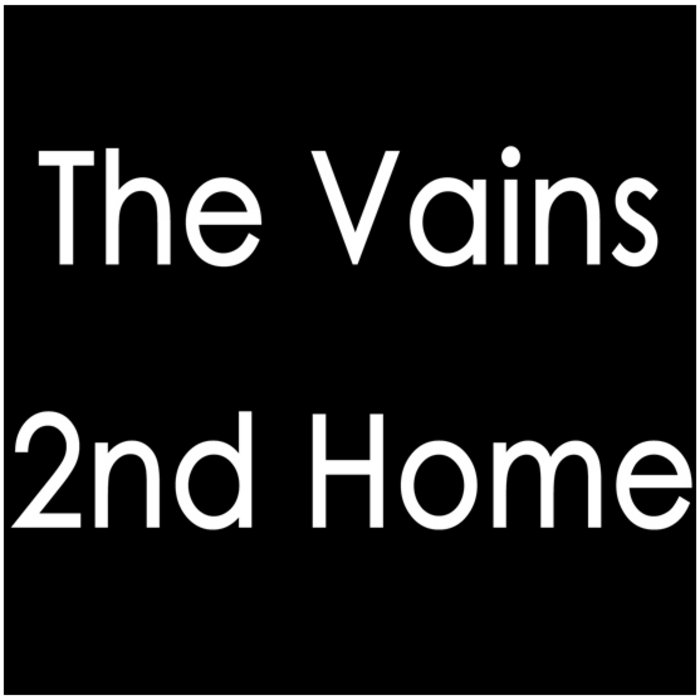 2nd Home | The Vains