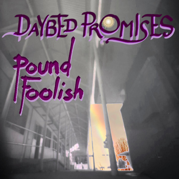 Pound Foolish | Daybed Promises