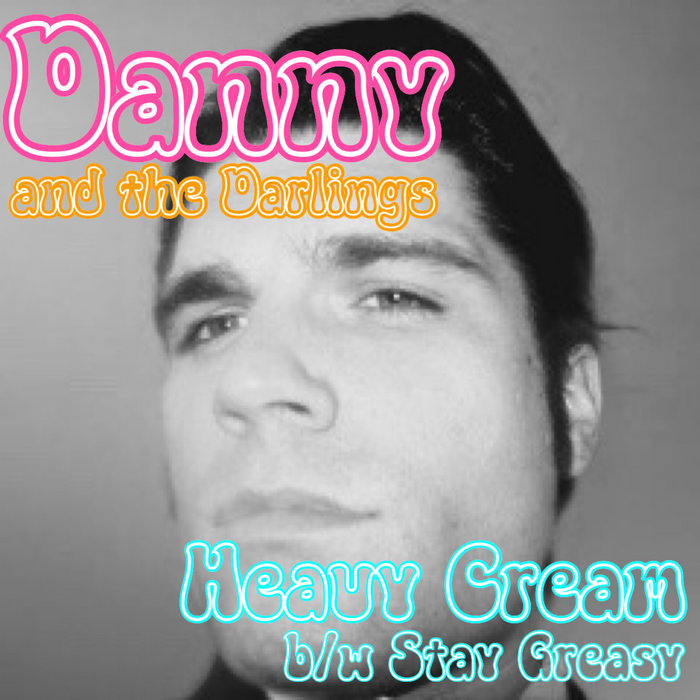 Heavy Cream | Danny and the Darlings | Dan Robinson