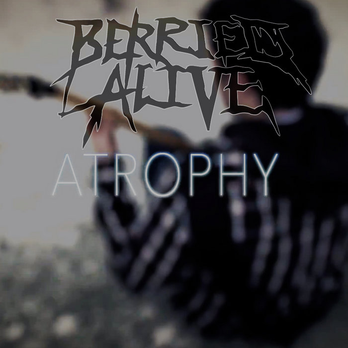 ATROPHY | Berried Alive