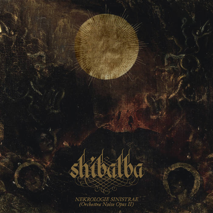 (ZZS 157) Shibalba "Nekrologie Sinistrae - Orchestra Noise Opus II ...