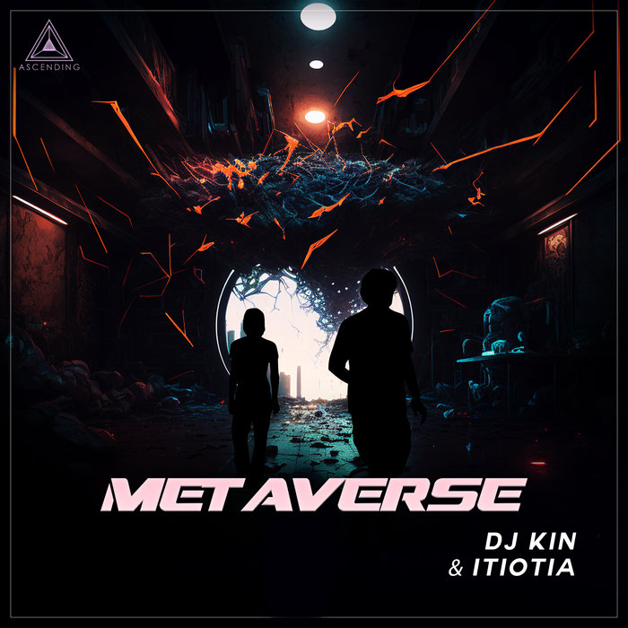 Metaverse | Dj Kin, Itiotia (Ascending Records) | Ascending Records