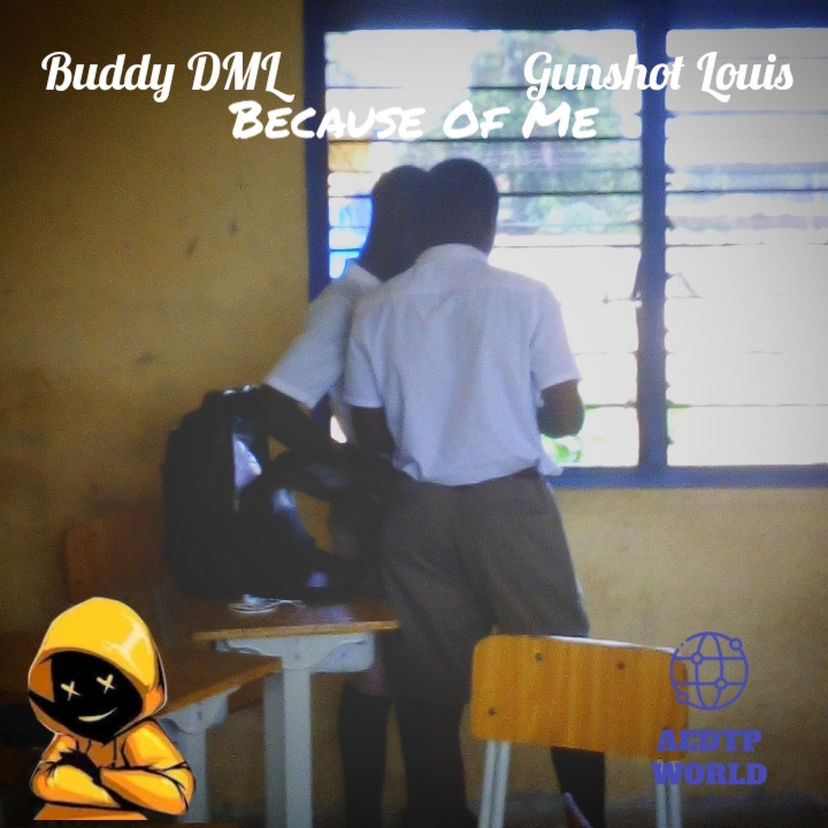 Because Of Me (Ft. Gunshot Louis) | Buddy DML