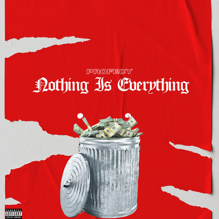 Nothing Is Everything | Profecy