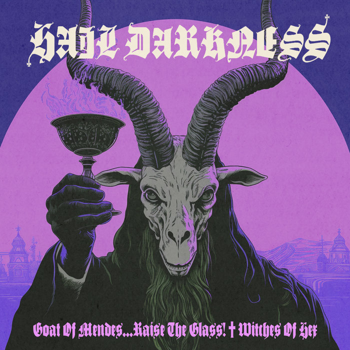 Goat Of Mendes...Raise The Glass! † Witches Of Hex | Hail Darkness