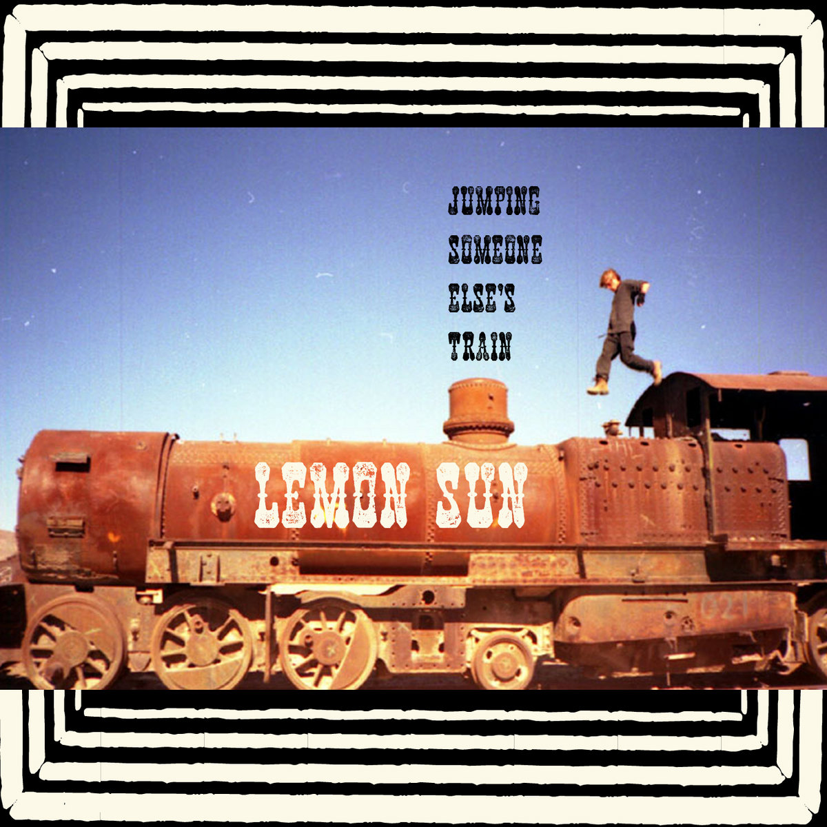 Jumping Someone Else's Train | LEMON SUN