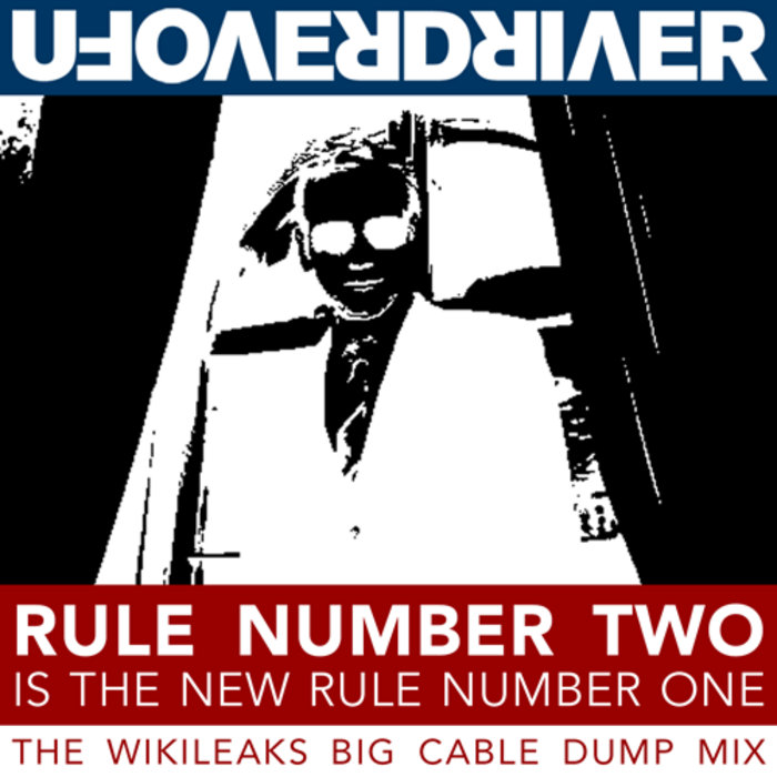 Rule Number Two Is The New Rule Number One: The Wikileaks Big Cable ...