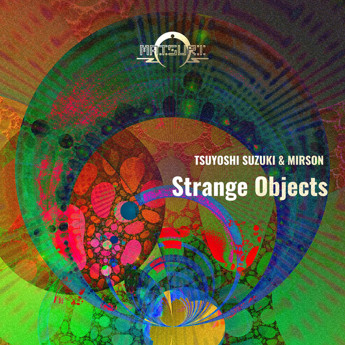 strange-objects-tsuyoshi-suzuki-mirson-matsuri-digital-matsuri
