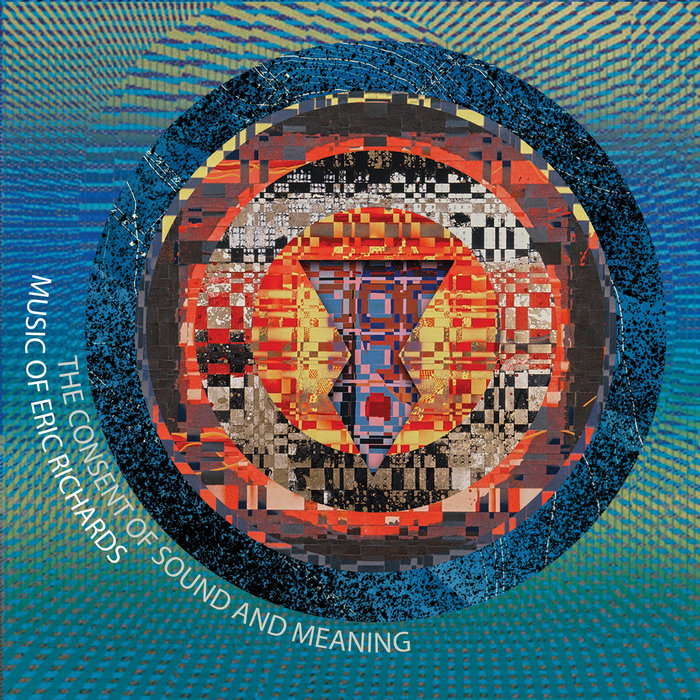 The Consent of Sound and Meaning: Music of Eric Richards | loadbang and Ekmeles with guests ...
