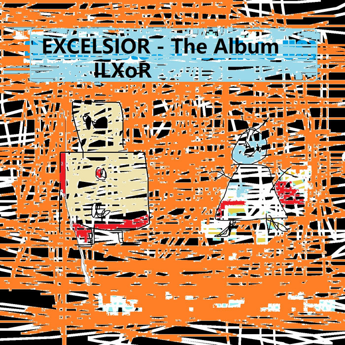 Excelsior - The Album | ILXoRs | The Various Artists