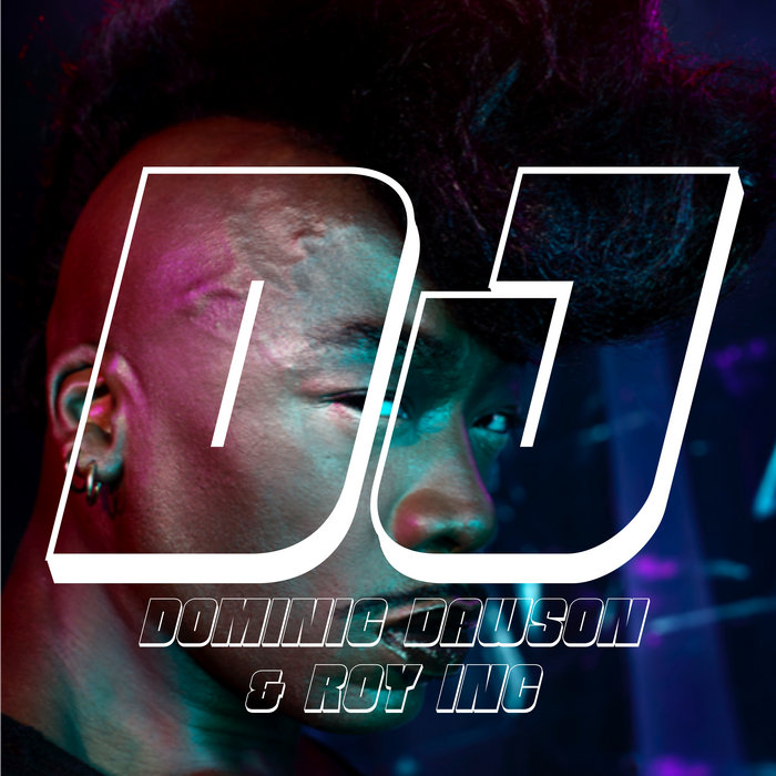 DJ | Dominic Dawson & ROY INC | Dominic Dawson