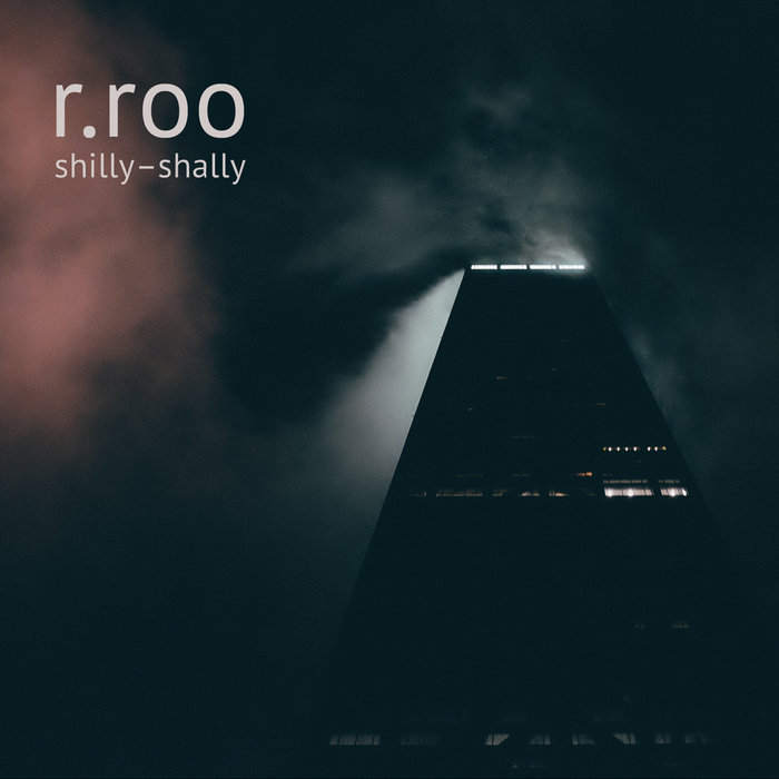 shilly-shally | r.roo