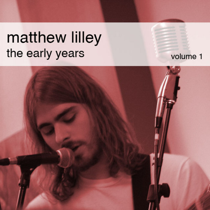 the early years ep : volume 1 | Matthew Lilley