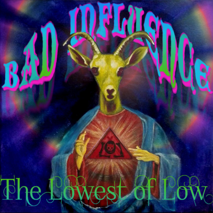 Bad Influence | The Lowest of Low