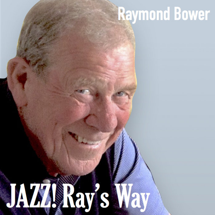 JAZZ! Ray's way | Raymond Bower | Raygband