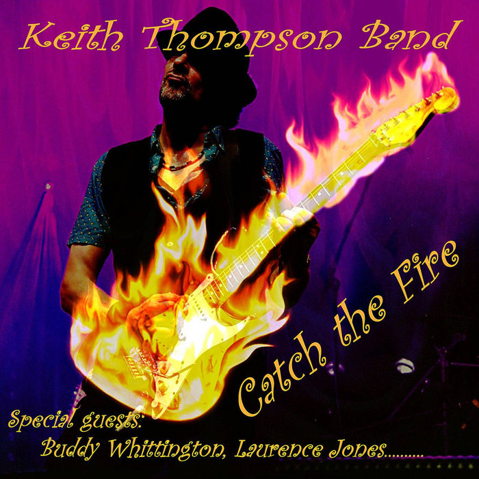 Catch the Fire | Keith Thompson Band | Keith Thompson