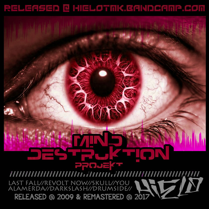 Mind Destruction Project (2009 repress /// 2017 Remastering) | HIELO