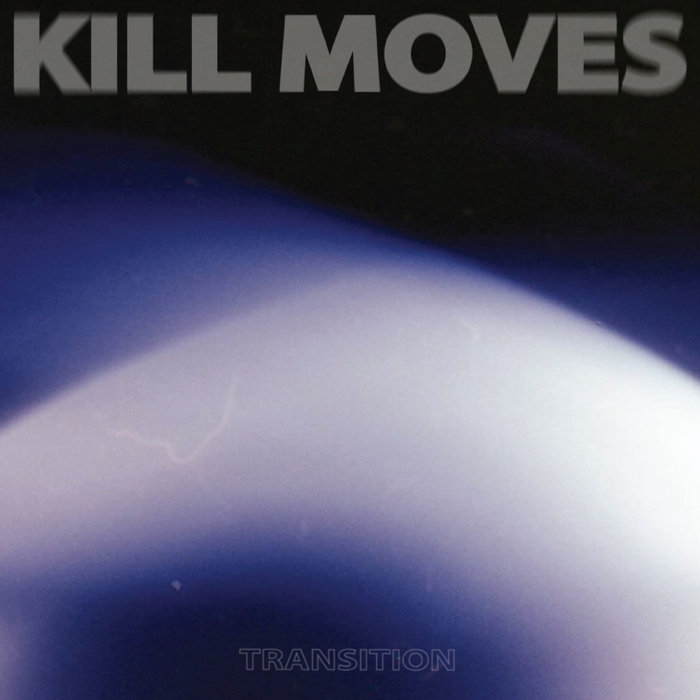 Transition | Kill Moves