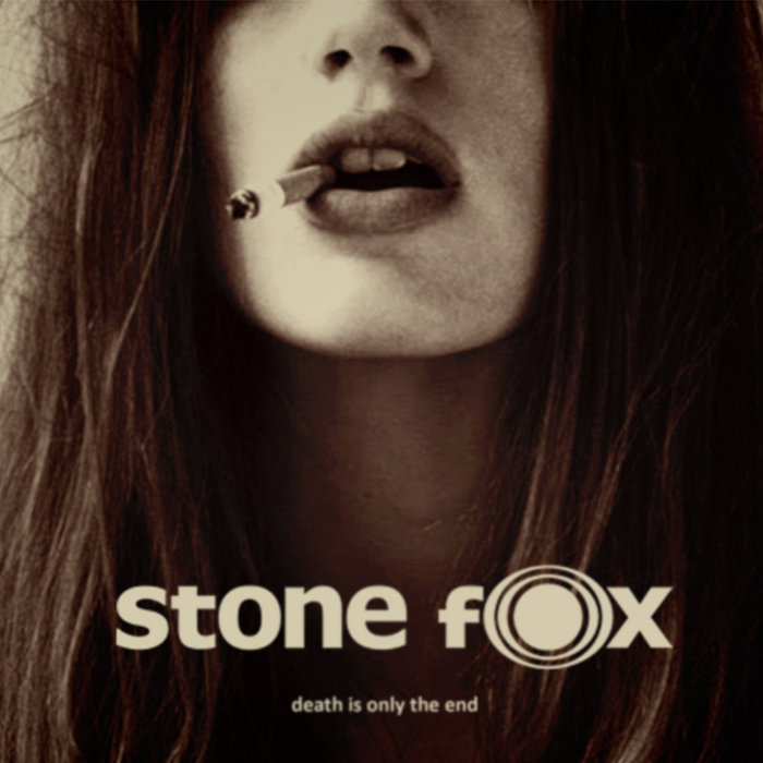 Death Is Only The End | Stone Fox