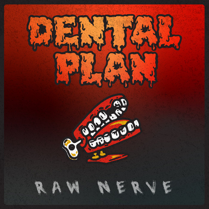 Dental Plan - Raw Nerve | Dental Plan