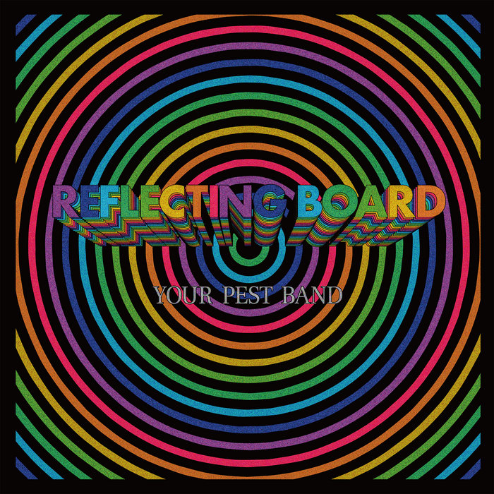 Reflecting Board | Your Pest Band | Dead Broke Rekerds