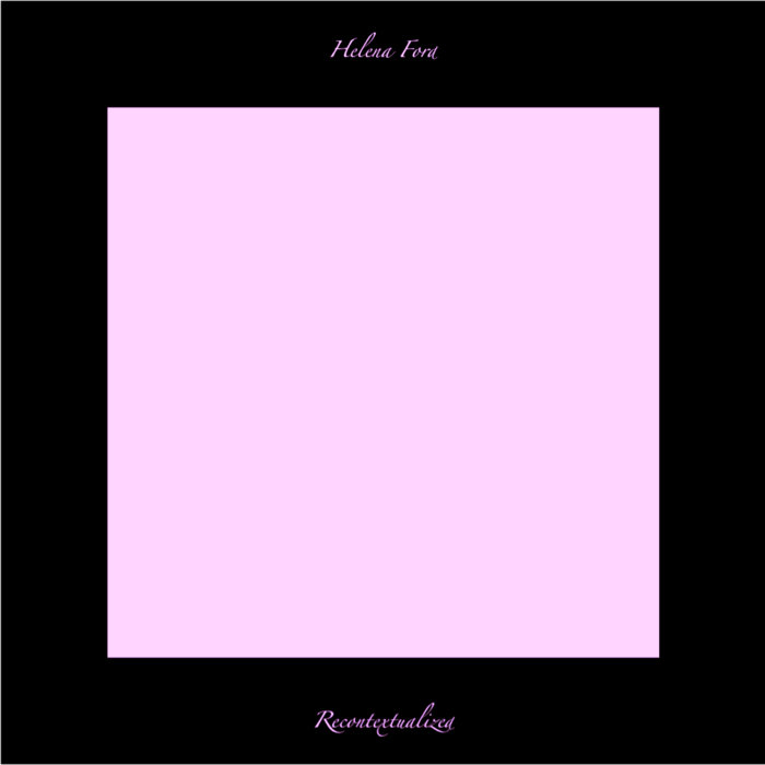 Recontextualized II | Helena Ford/The Human Veil/etc.