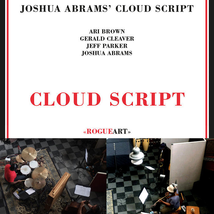 CLOUD SCRIPT | JOSHUA ABRAMS QUARTET | RogueArt
