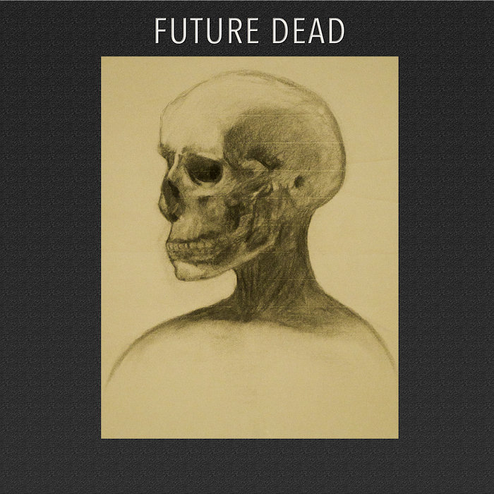 Future Dead | FUTURE DEAD | Future Dead