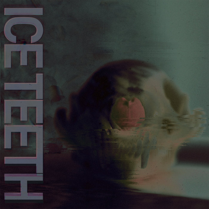 Ice Teeth | Ice Teeth