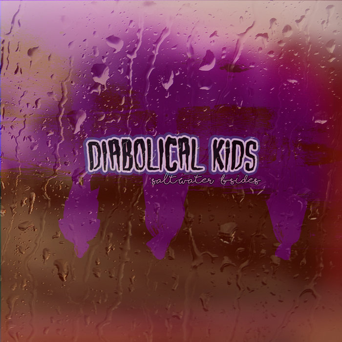 salt water b-sides | Diabolical Kids