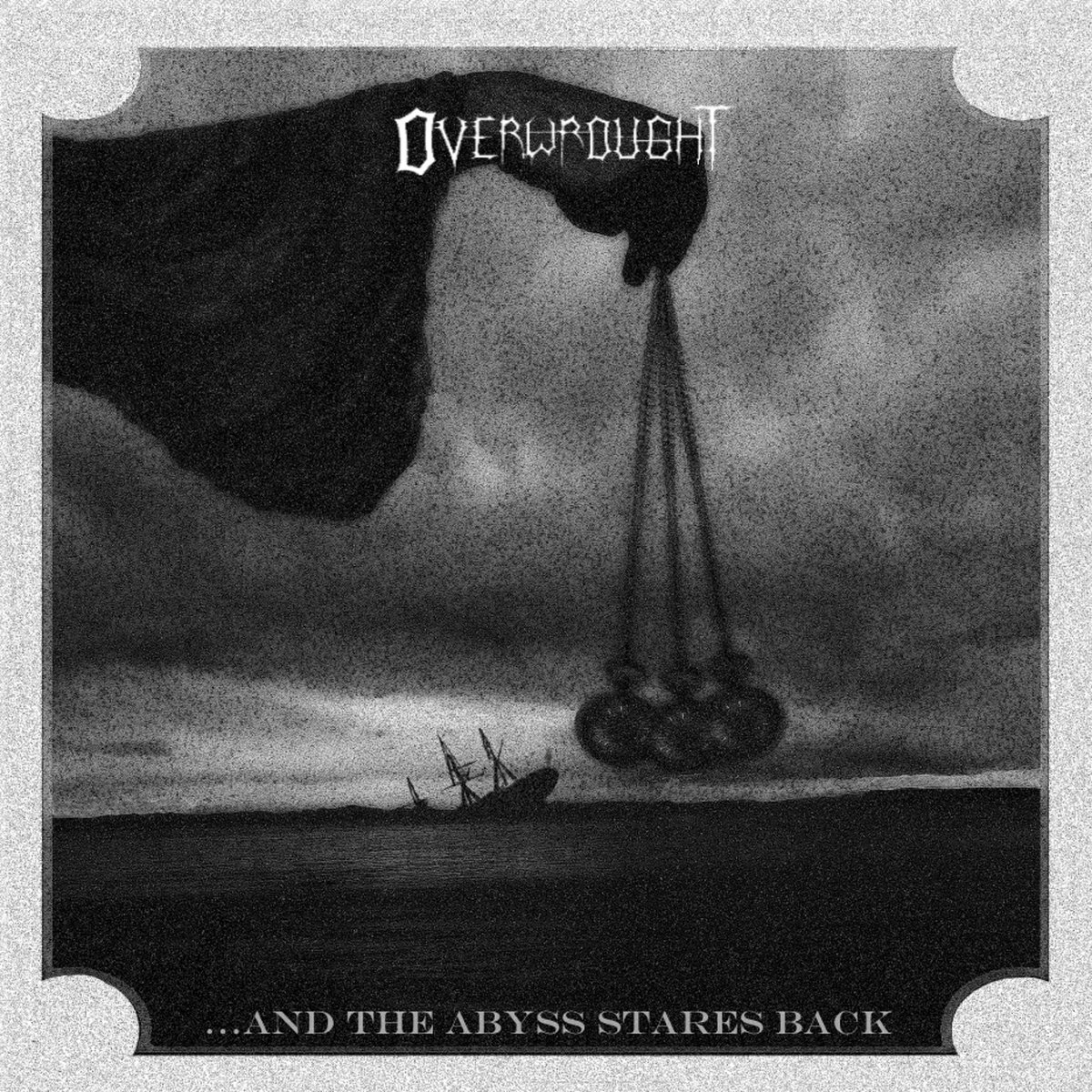 ...And the Abyss Stares Back | Overwrought