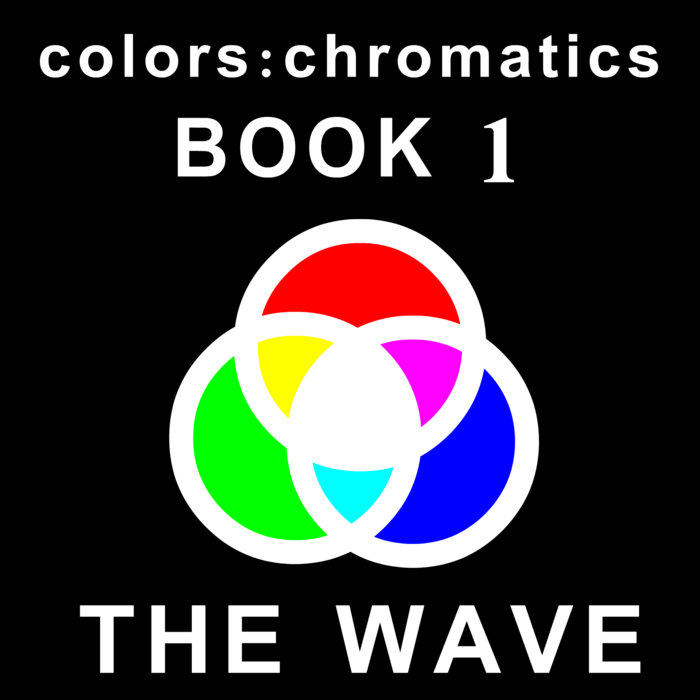 Colors: Chromatics Book 1: The Wave | Arcana-NaN