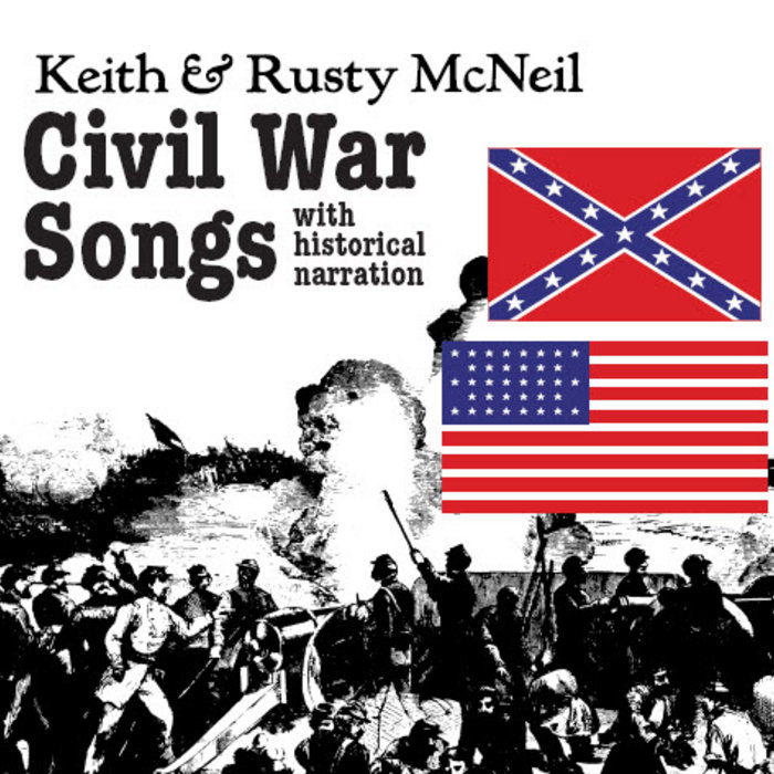 Civil War Songs (Disc 3 of 3) | Keith & Rusty McNeil