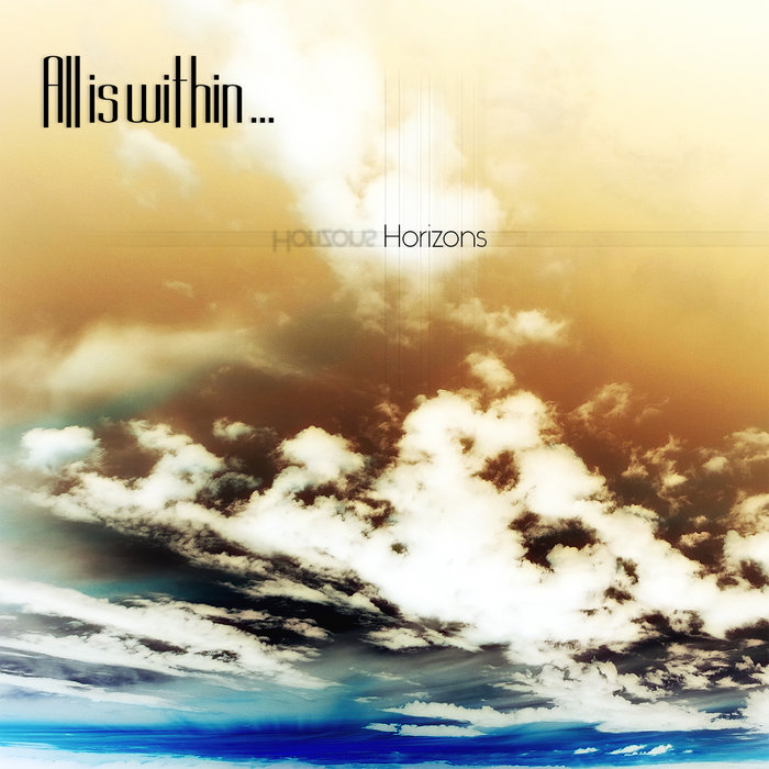 Horizons | All is Within...