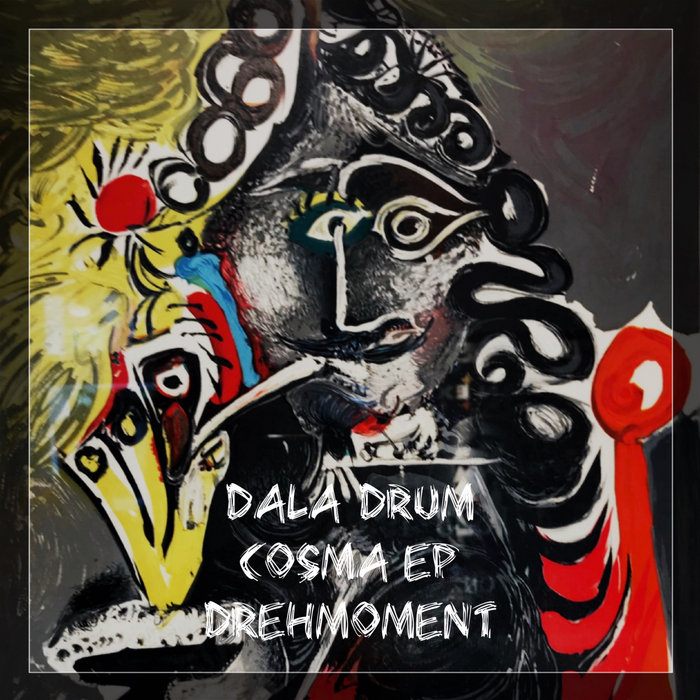 Dala Drum - Cosma Ep | DREHMOMENT | Drehmoment Records
