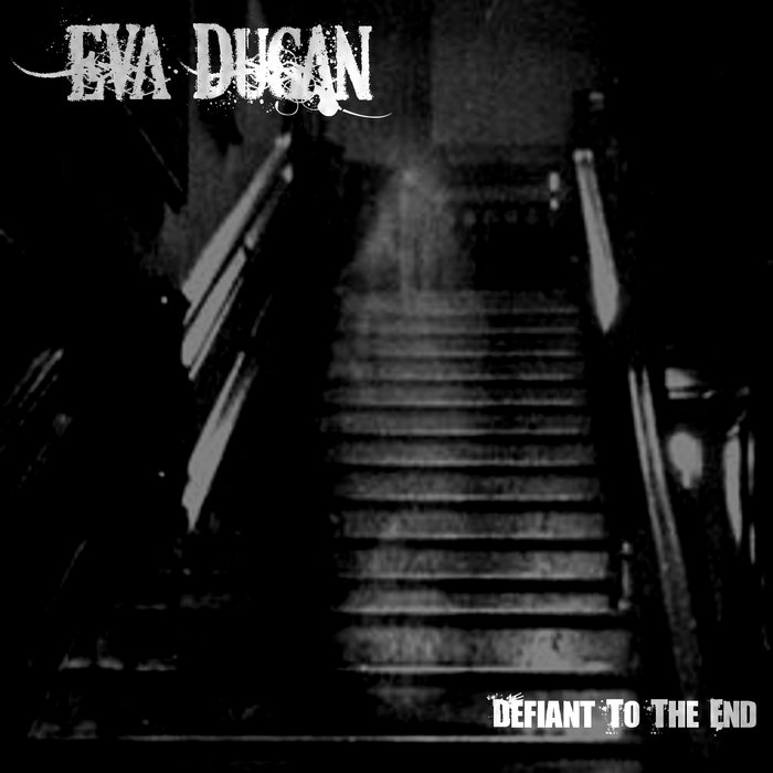Defiant To The End | Eva Dugan