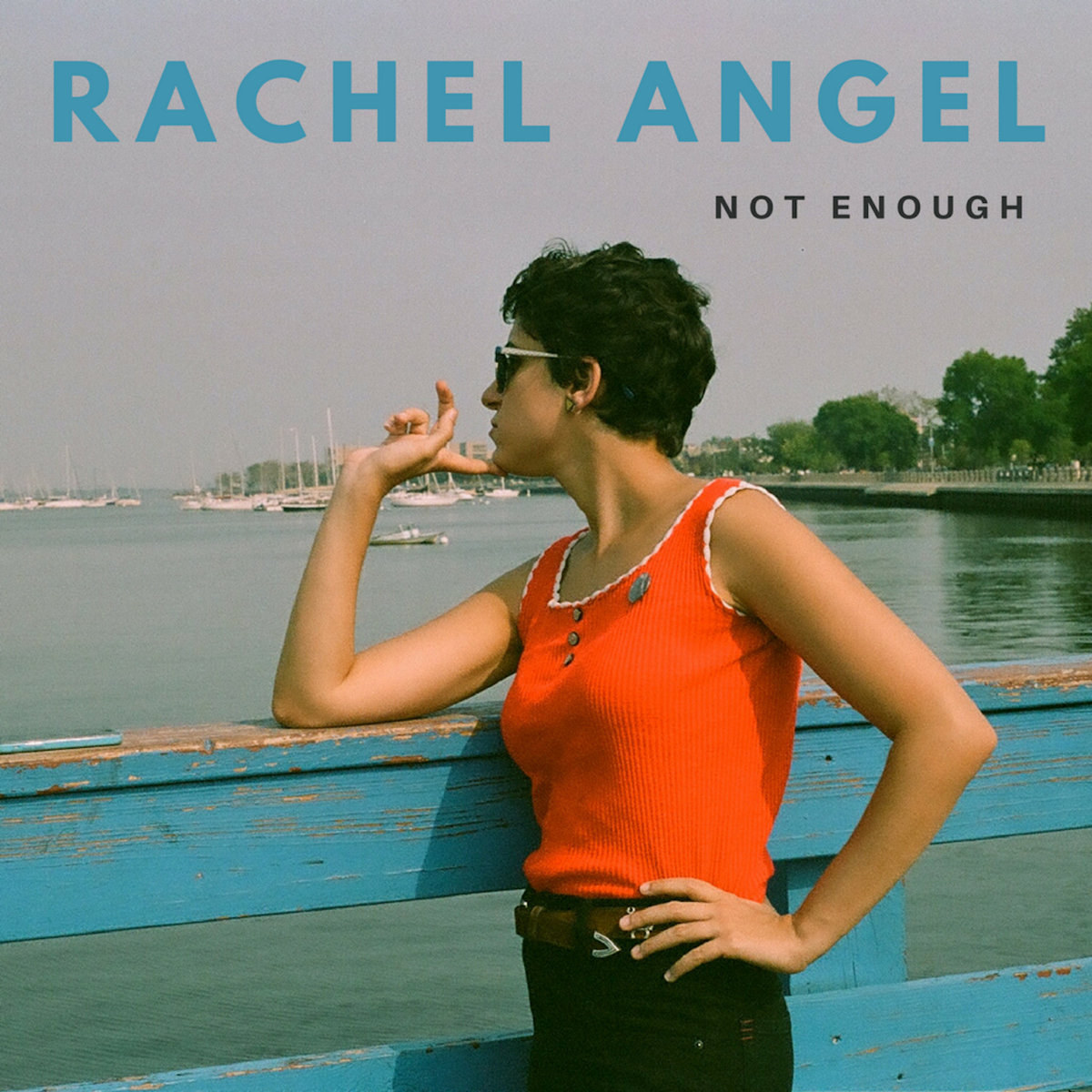 Not Enough | Rachel Angel