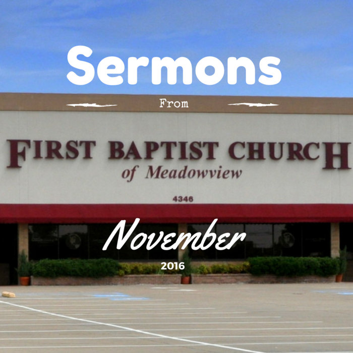 11-20-16 Ed Perry PM | FBCOM Sermons