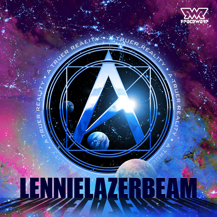 A Truer Reality | Lennielazerbeam (SpaceWarp Records) | Spacewarp Records