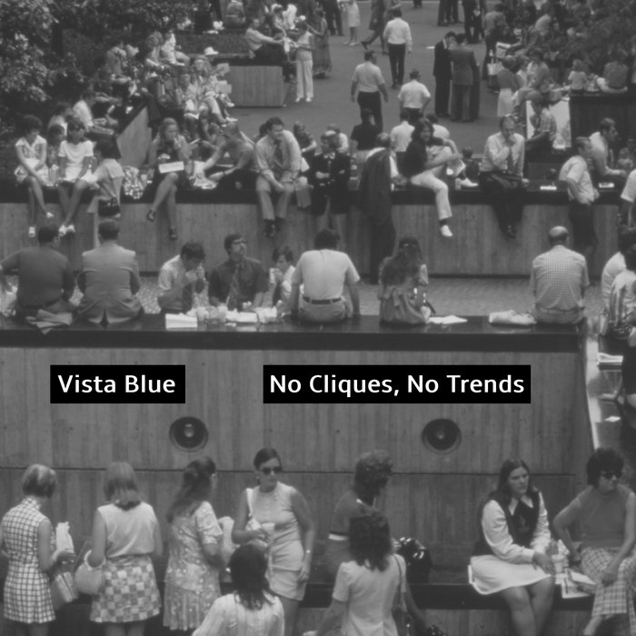 No Cliques, No Trends | Vista Blue